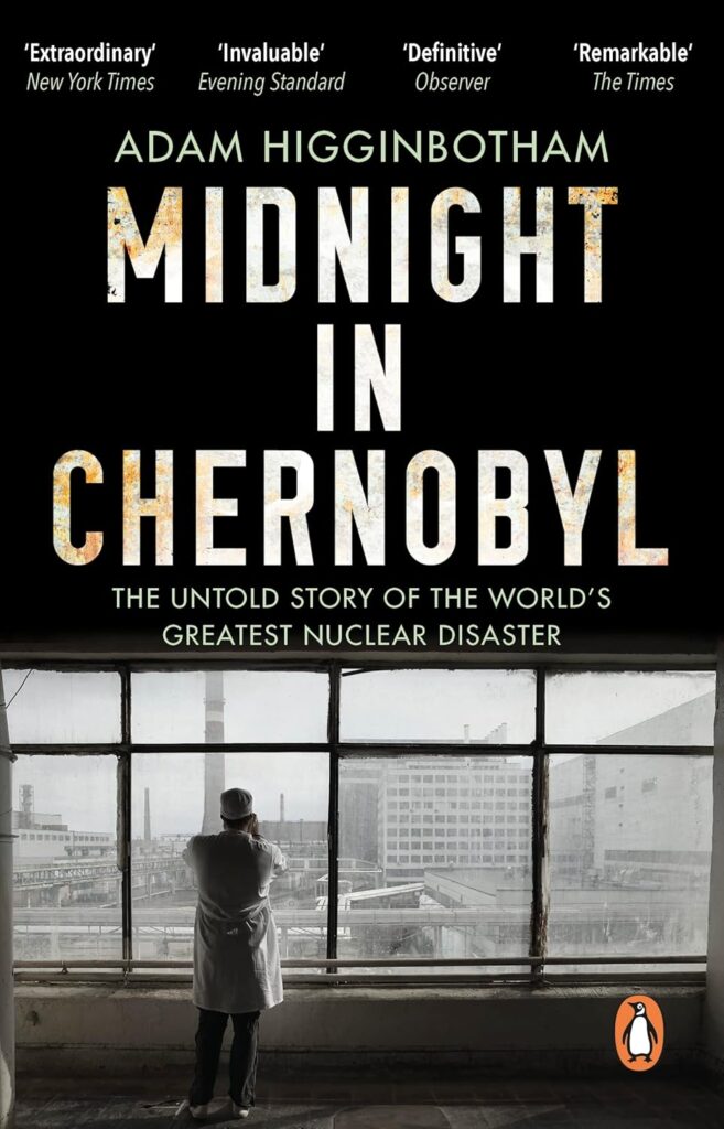 Midnight in Chernobyl: The Untold Story of the World's Greatest Nuclear ...